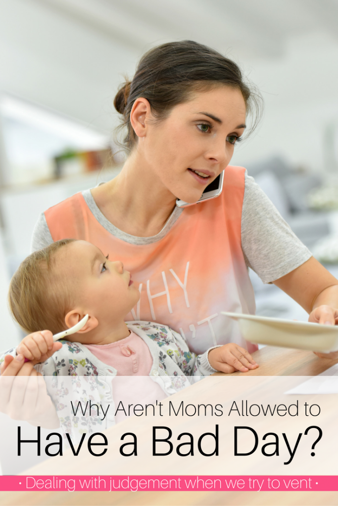 Why Arent Moms Allowed To Have A Bad Day